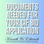 Documents Needed for your CIF Bid Application – Kenneth and Edwards